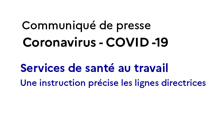 Coronavirus | Services de santé au travail : une instruction précise les lignes directrices ...